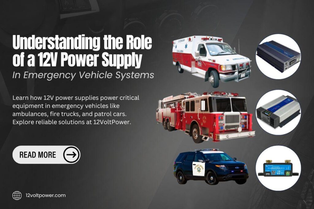 Understanding the Role of a 12V Power Supply in Emergency Vehicle ...